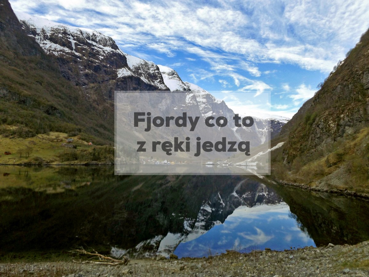Fiordy co to z ręki jedzą – Idę albo nie idę!